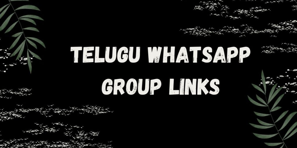 460+ Active Telugu WhatsApp Group Links for You to Join