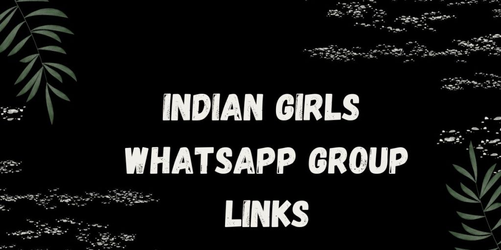 Indian Girls WhatsApp Group Links